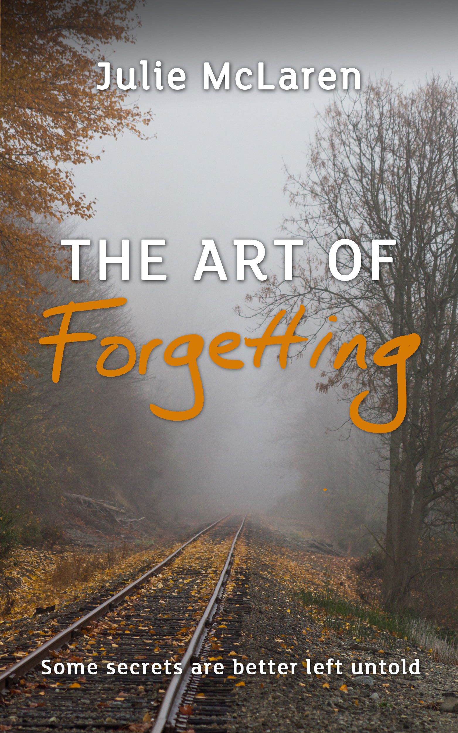 The Art of Forgetting – julie mclaren