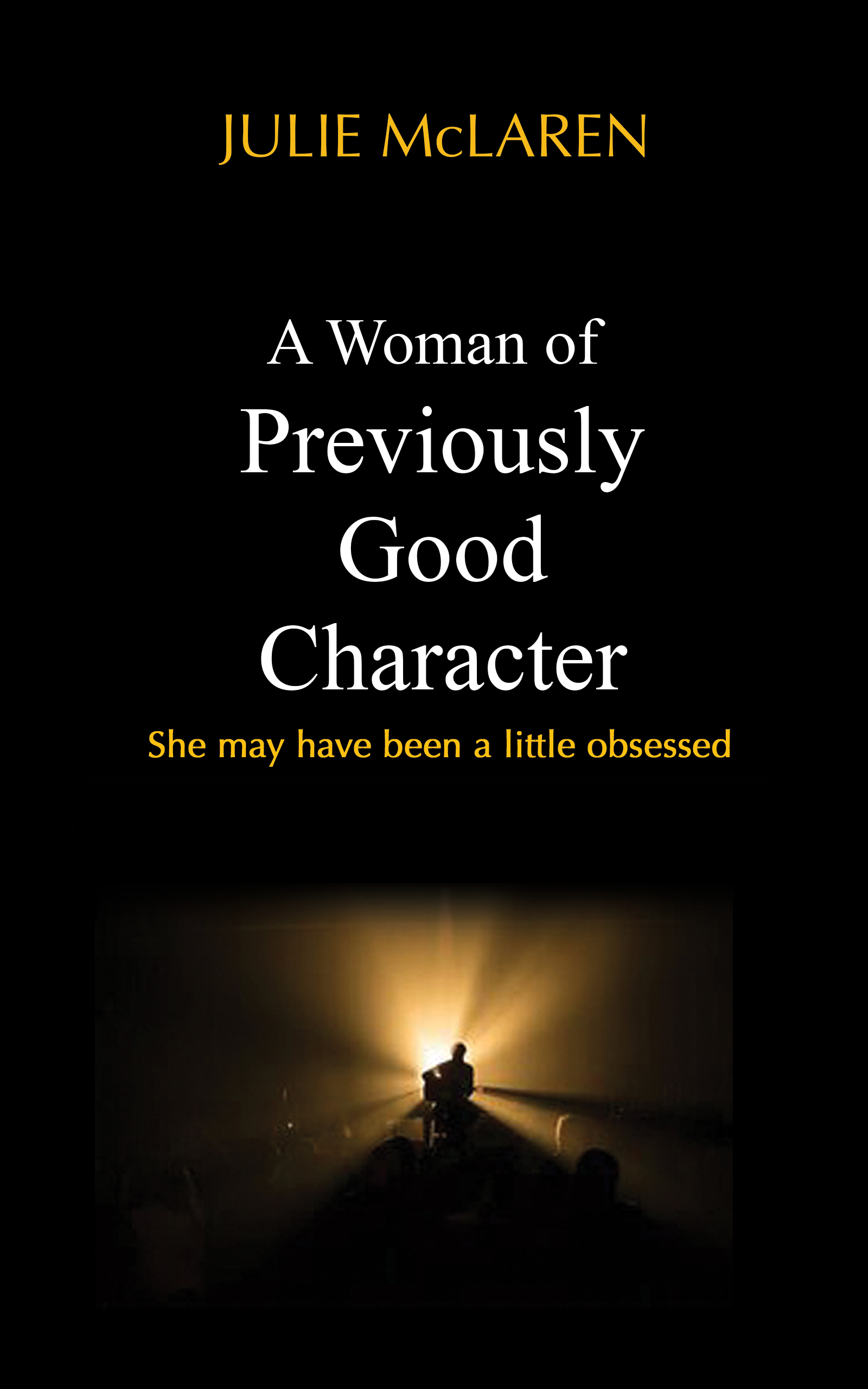 A Woman of Previously Good Character – julie mclaren